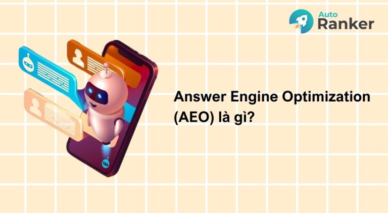 AEO là gì? Khái niệm và vai trò của AEO đối với SEO năm 2025